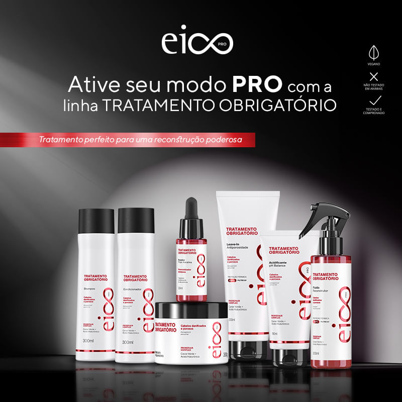 Eico Pro Kit Completo 6 Produtos - Tratamento Obrigatório - Tudo que eu Amo